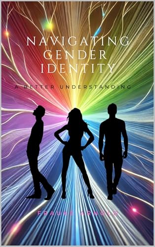 Navigating Gender Identity: A Better Understanding by Frauke Arnold ...