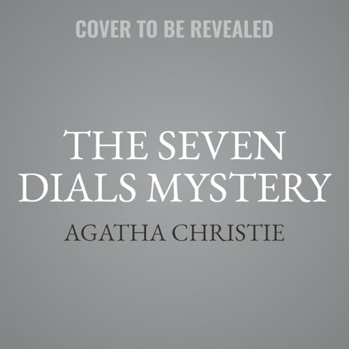 The Seven Dials Mystery by Agatha Christie | Goodreads