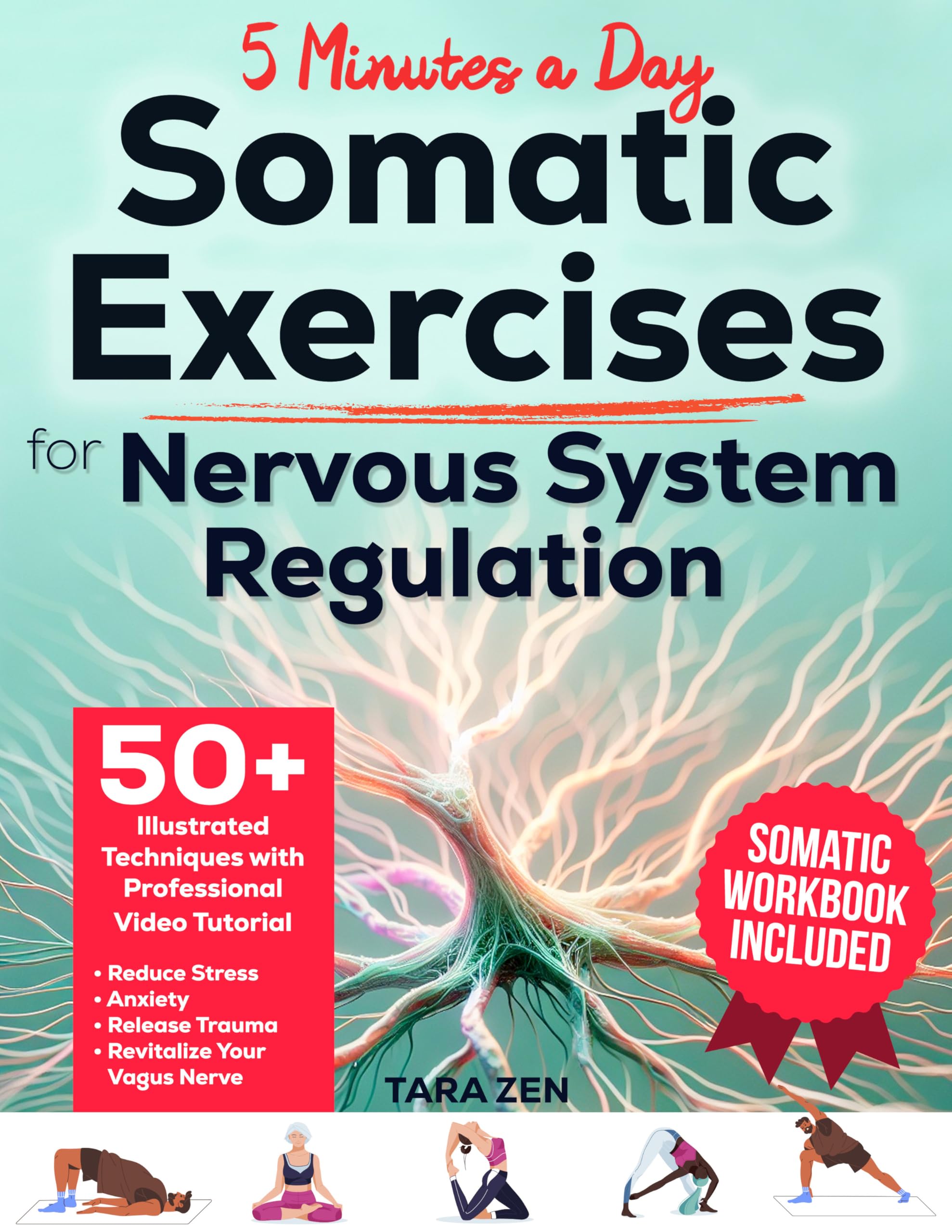 Somatic Exercises for Nervous System Regulation: 50+ Illustrated Techniques with Video Tutorial ...