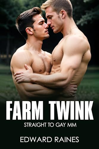 Farm Twink: Straight to Gay M/M First Time (Dirty Twinks by Edward ...