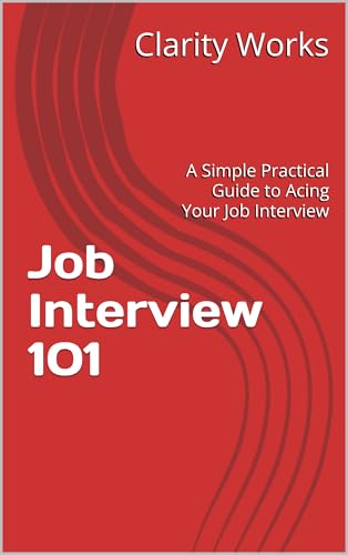 Job Interview 101: A Simple Practical Guide to Acing Your Job Interview ...