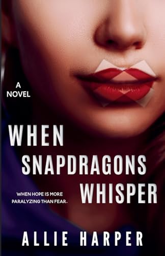 When Snapdragons Whisper (The Kylie Bell Chronicles) by Allie Harper ...