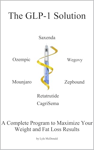 The GLP-1 Solution: A Complete Program to Maximize Your Weight and Fat ...