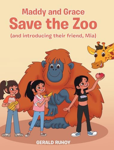 Maddy and Grace Save the Zoo: by Gerald Ruhoy | Goodreads