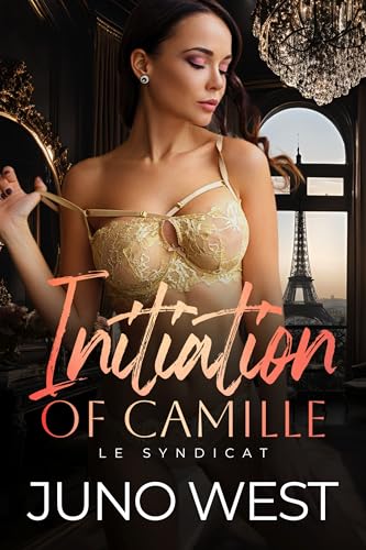 Initiation of Camille (Le Syndicat Book 1) by Juno West | Goodreads