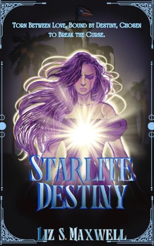 Starlite Destiny (The Starborn Duology Book 1) by Liz S. Maxwell ...
