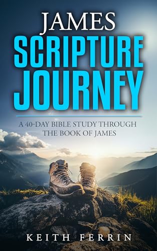 James Scripture Journey: A 40-Day Bible Study Through the Book of James ...