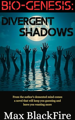 Bio-Genesis : Divergent Shadows by Max Blackfire | Goodreads