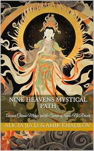 Nine Heavens Mystical Path: Ancient Chinese Magic and the Secrets of ...