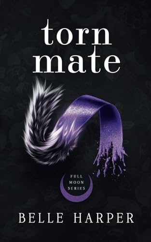Torn Mate (Full Moon Series) by Belle Harper | Goodreads