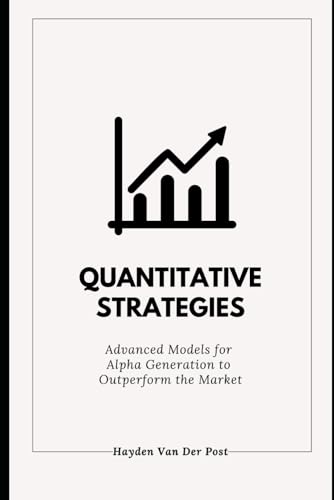Quantitative Strategies: Advanced Models for Alpha Generation to ...