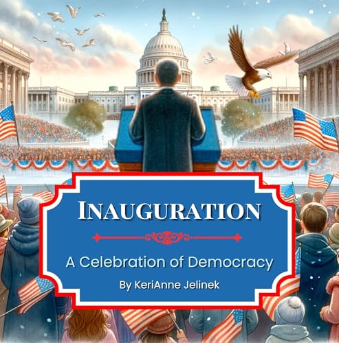 Inauguration: A Celebration of Democracy: Inauguration Book for Kids 4 ...