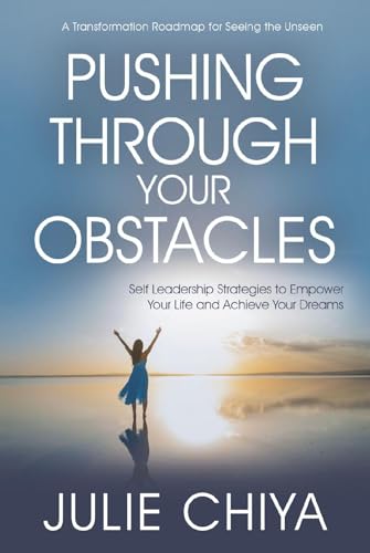 Pushing Through Your Obstacles: Self Leadership Strategies to Empower ...
