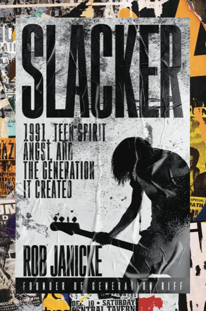 Slacker: 1991, Teen Spirit Angst, and the Generation It Created by Rob ...