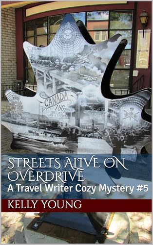 Streets Alive on Overdrive: A Travel Writer Cozy Mystery #5 by Kelly ...