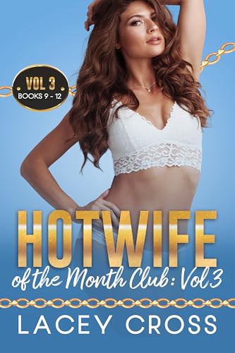 Hotwife of the Month Club: Vol 3: 4 Spicy Wife Sharing Stories by Lacey Cross | Goodreads