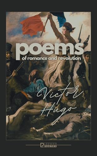 Victor Hugo: Poems of Romance and Revolution by Victor Hugo | Goodreads