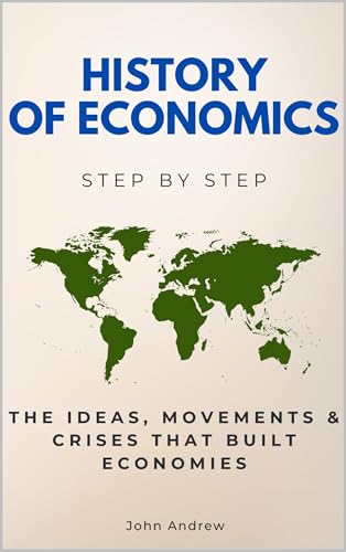 History of Economics Step by Step: The Ideas, Movements & Crises That ...