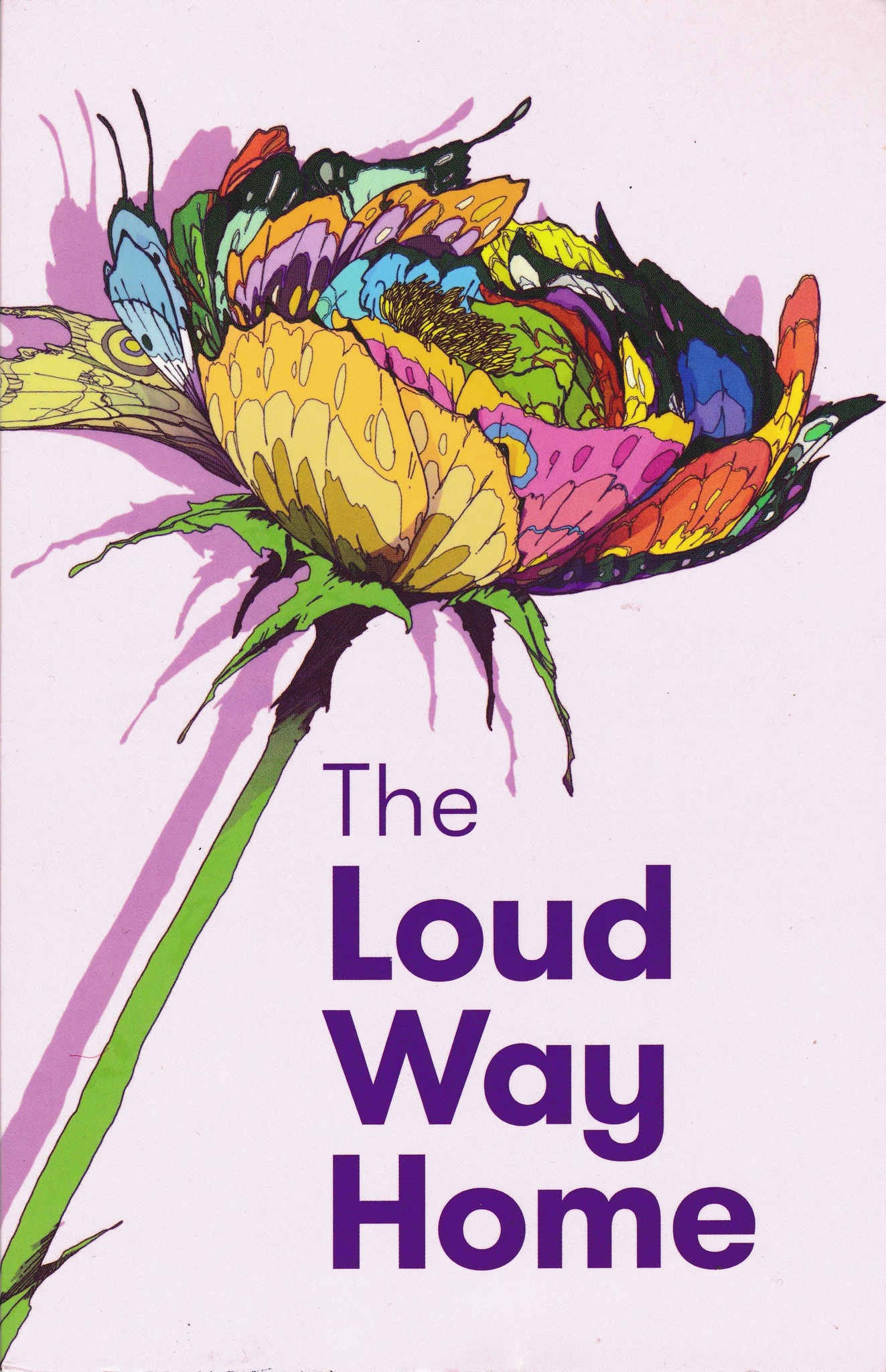The Loud Way Home by Sarah Malone | Goodreads