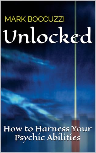 Unlocked: How to Harness Your Psychic Abilities by Mark Boccuzzi ...