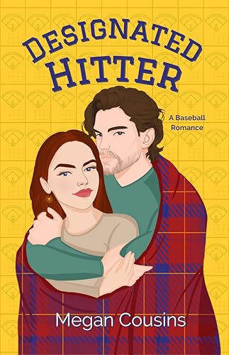 Designated Hitter (The Unwritten Rules Book 3) by Megan Cousins | Goodreads