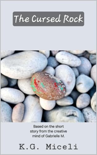 The Cursed Rock by K.G. Miceli | Goodreads