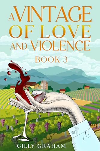 A Vintage Of Love And Violence: Book 3. A Cozy Culinary Mystery Romance ...