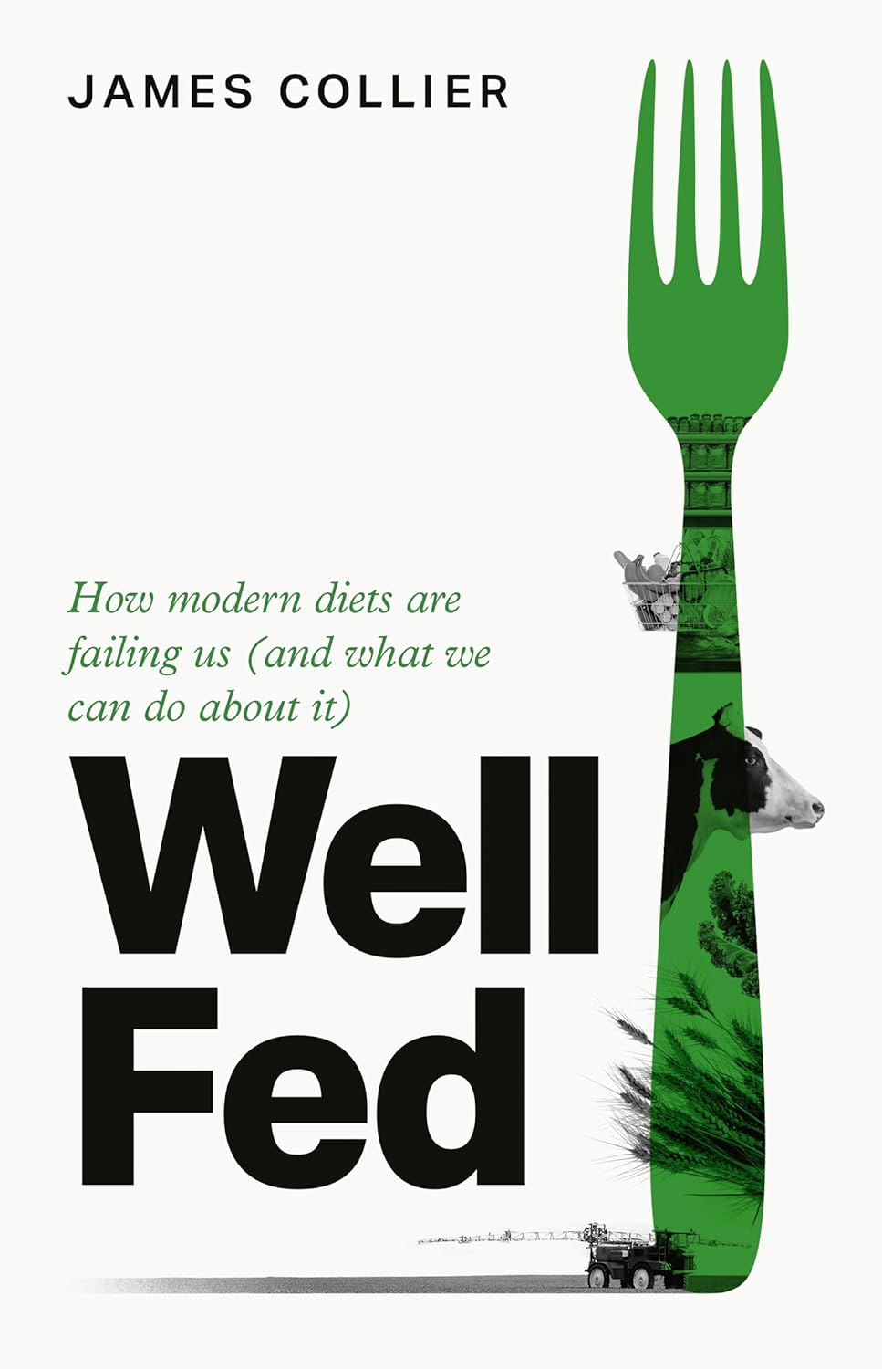 Well Fed: How modern diets are failing us and what we can do about it ...