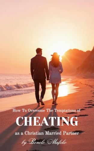 How to Overcome the Temptations of Cheating as a Christian Married ...