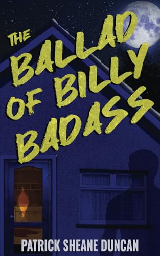 The Ballad of Billy Badass by Patrick Sheane Duncan | Goodreads
