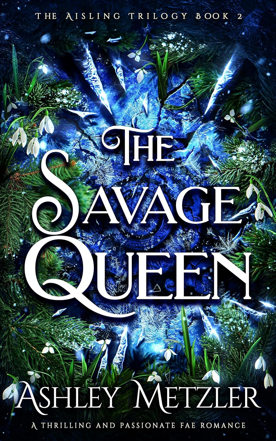 The Savage Queen (The Aisling Trilogy, #2) by Ashley Metzler | Goodreads