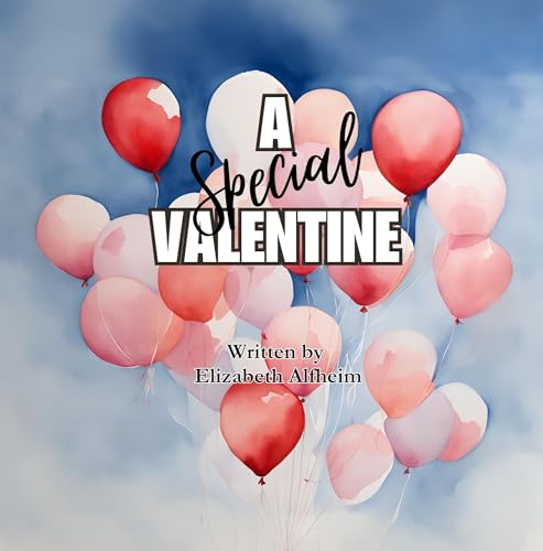 A Special Valentine by Elizabeth Alfheim | Goodreads