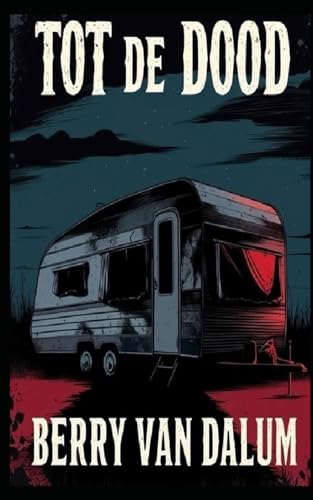 Tot de dood: en andere verhalen (Dutch Edition) by Berry van Dalum ...