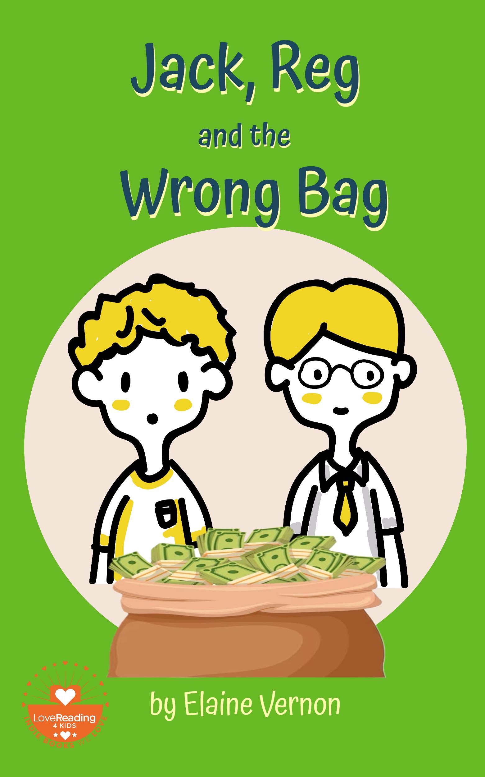 Jack, Reg and the Wrong Bag: A high school tale of crime and morality ...