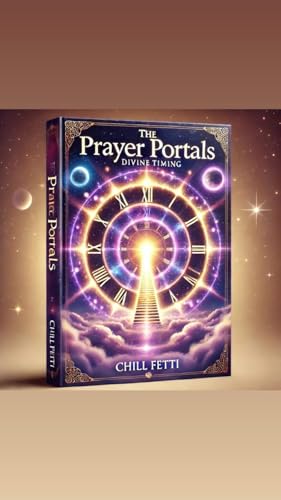 The Prayer Portals: Divine Timing by Chill Fetti | Goodreads