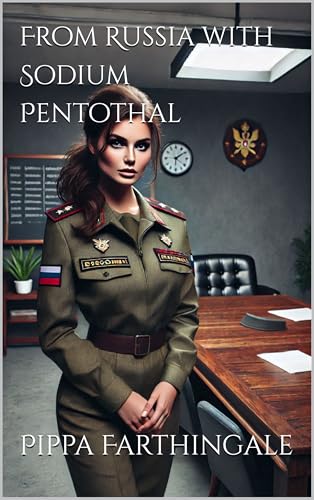 From Russia with Sodium Pentothal by Pippa Farthingale | Goodreads