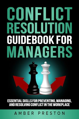 Conflict Resolution Guidebook for Managers: Essential Skills for ...