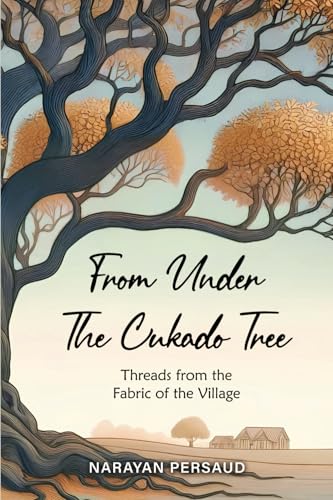 From Under The Cukado Tree: Threads From the Fabric of the Village by ...