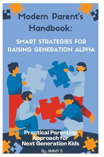 Modern Parent's Handbook: Smart Strategies for Raising Generation Alpha ...