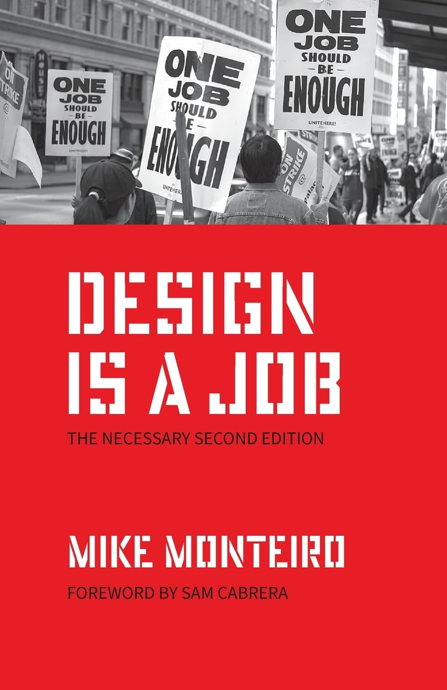 Design Is a Job: The Necessary Second Edition by Mike Monteiro | Goodreads