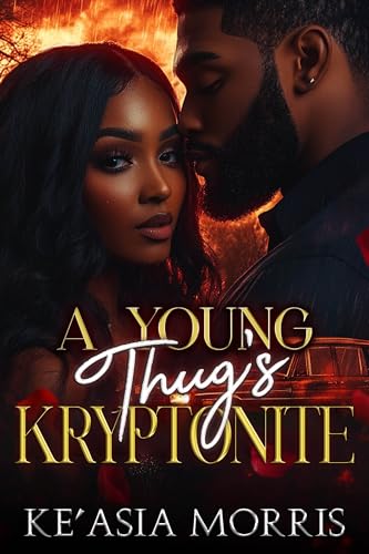 A Young Thug's Kryptonite by Ke'asia Morris | Goodreads