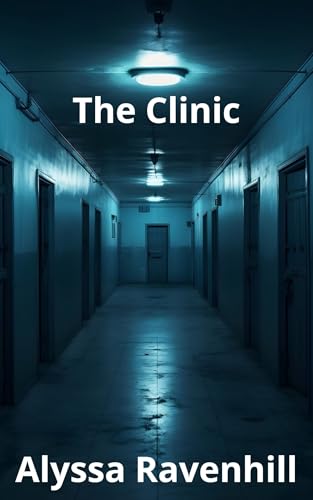 The clinic (Serenity clinic Book 1) by Alyssa Ravenhill | Goodreads