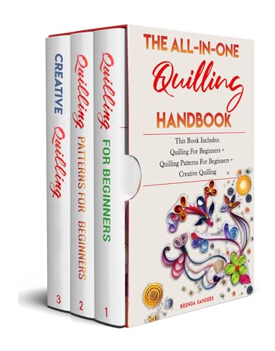 THE ALL-IN-ONE QUILLING HANDBOOK: This Book Includes: Quilling For ...