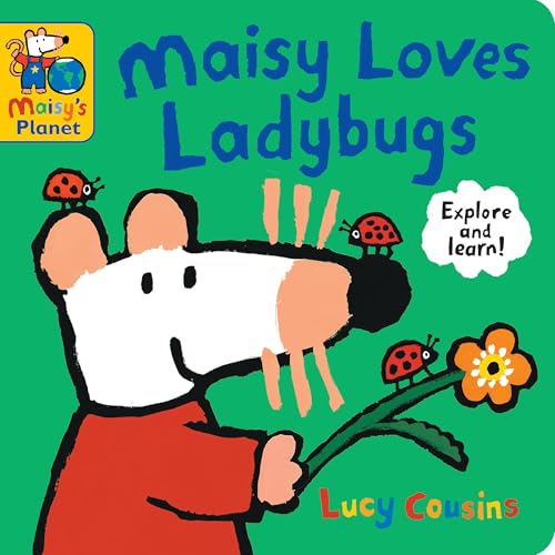 Maisy Loves Ladybugs: A Maisy's Planet Book by Lucy Cousins | Goodreads