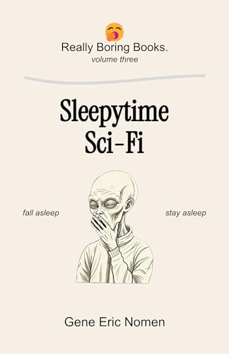 Really Boring Books, Volume 3: Sleepytime Sci-Fi by Gene Eric Nomen ...