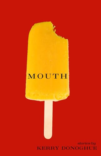 Mouth by Kerry Donoghue | Goodreads
