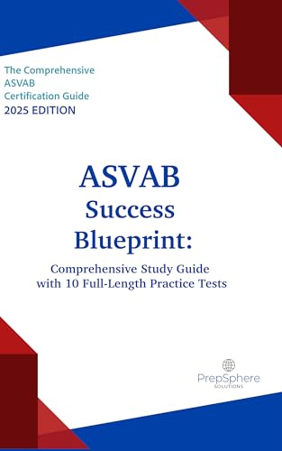 ASVAB Success Blueprint 2025: Comprehensive Study Guide with 10 Full ...