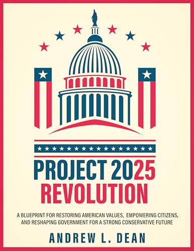 Project 2025 Revolution: A Blueprint for Restoring American Values ...