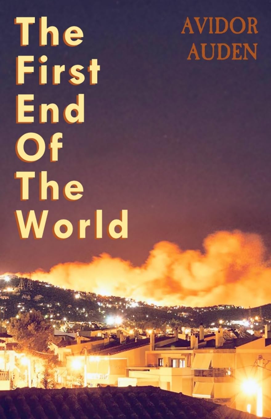 The First End of the World by Avidor Auden | Goodreads