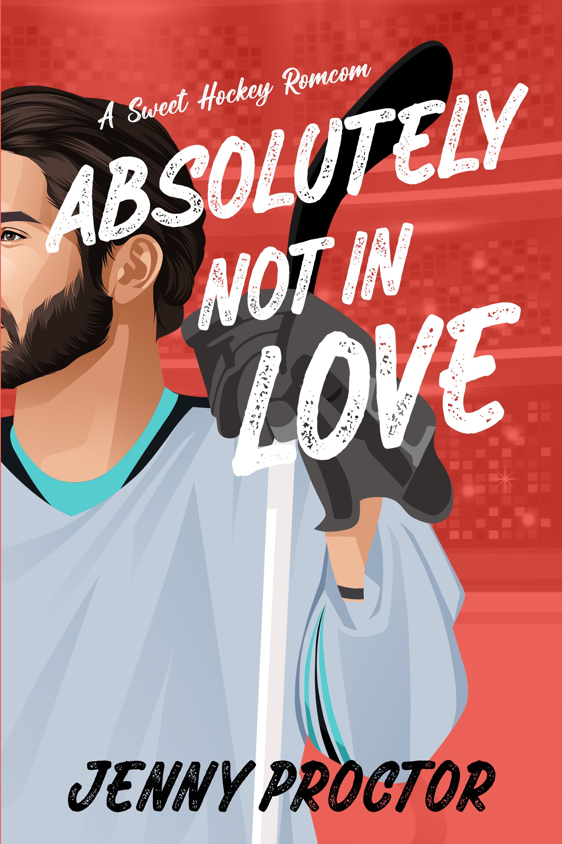 Absolutely Not in Love by Jenny Proctor | Goodreads